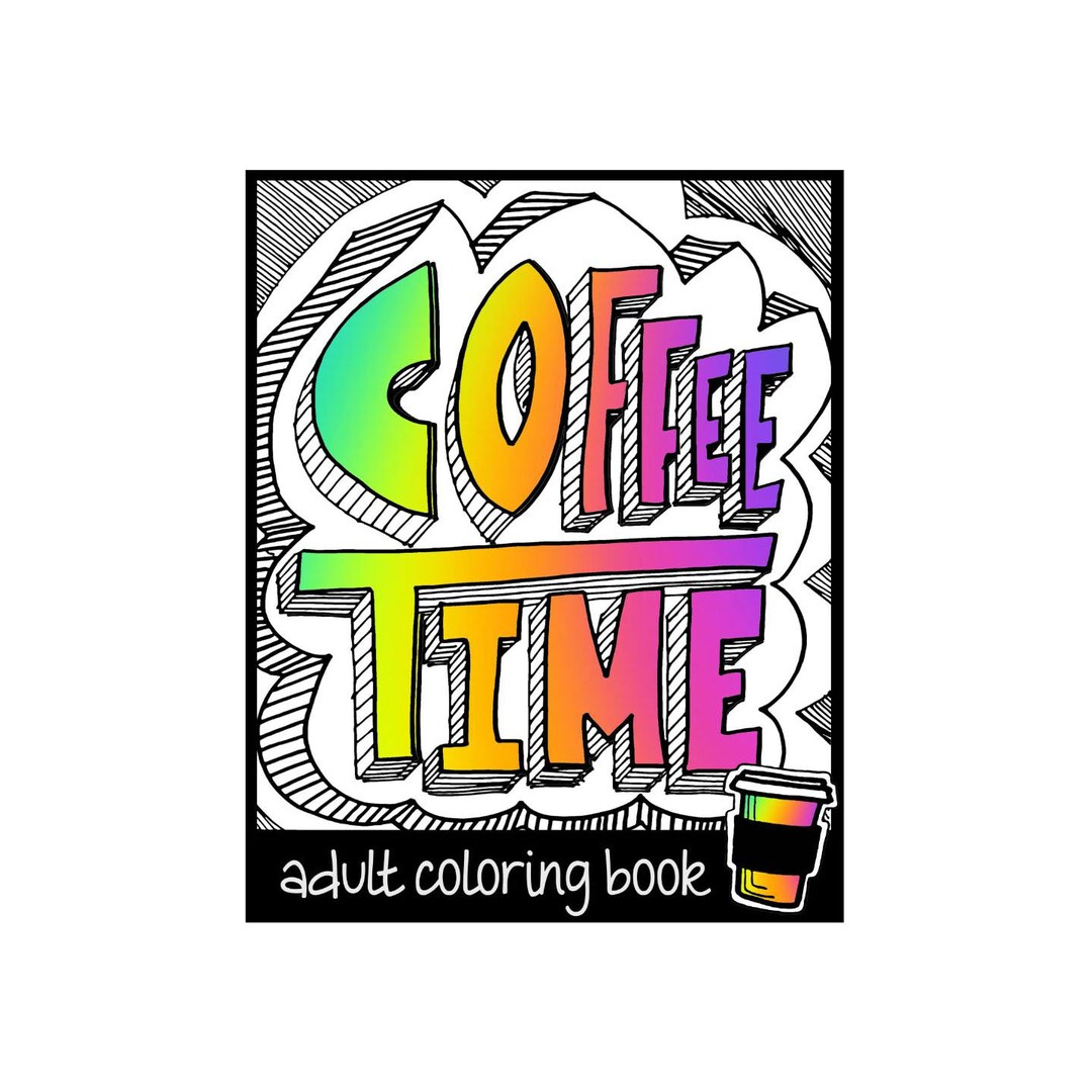 Coffee Time: Coffee Lovers Unite! Adult Coloring Book - Etsy
