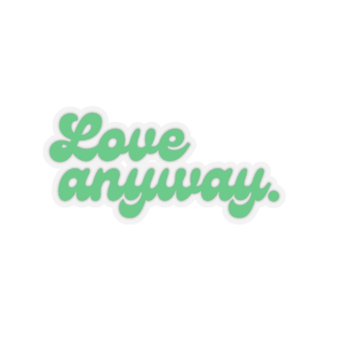 Love Anyway Kiss-cut Stickers - Etsy