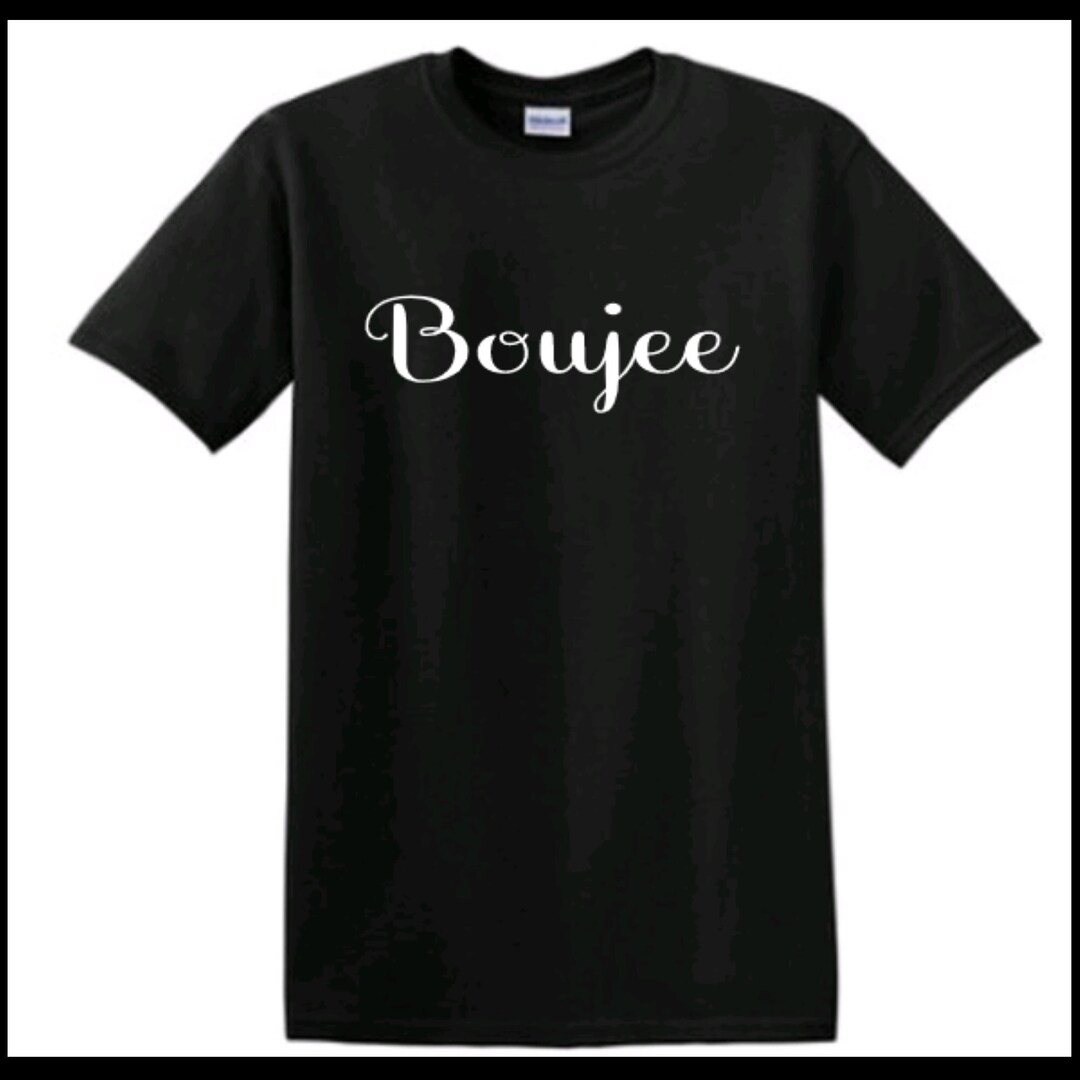 Boujee T Shirt Slang Teen Adult Funny Quality Gift - Etsy