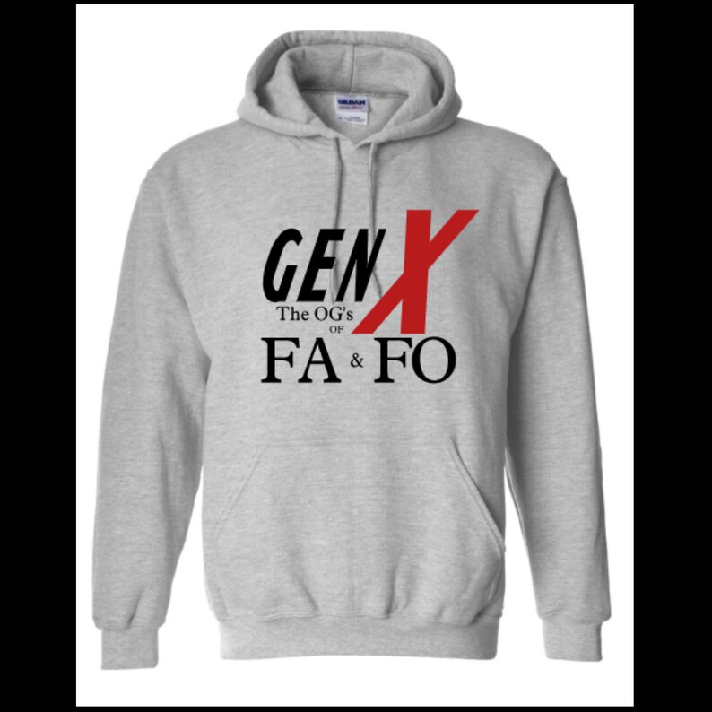Gen X the Og's of FAFO Long Sleeve/ Hoodie Adult Generation X - Etsy