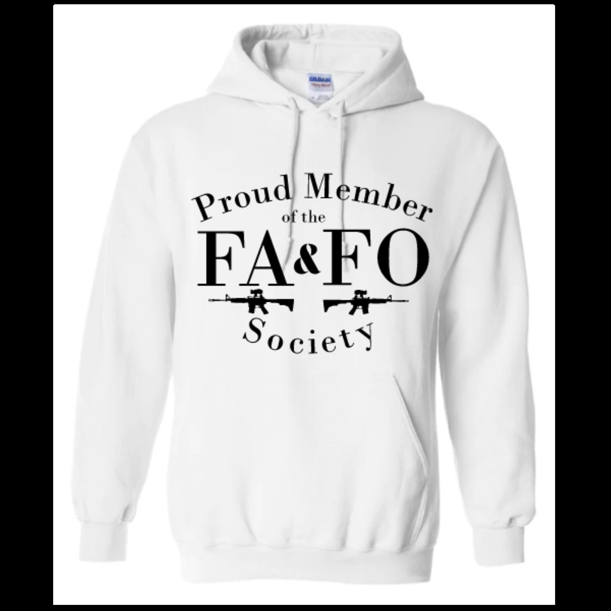 FA&FO Hoodie Proud Member of the FAFO Society 2A Support Adult Pullover ...