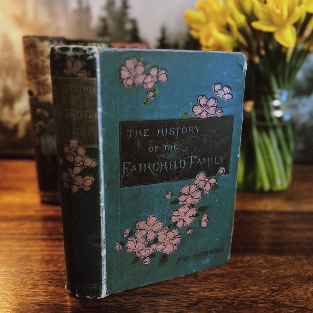 The History of the Fairchild Family by Mrs Sherwood Published by Ward ...