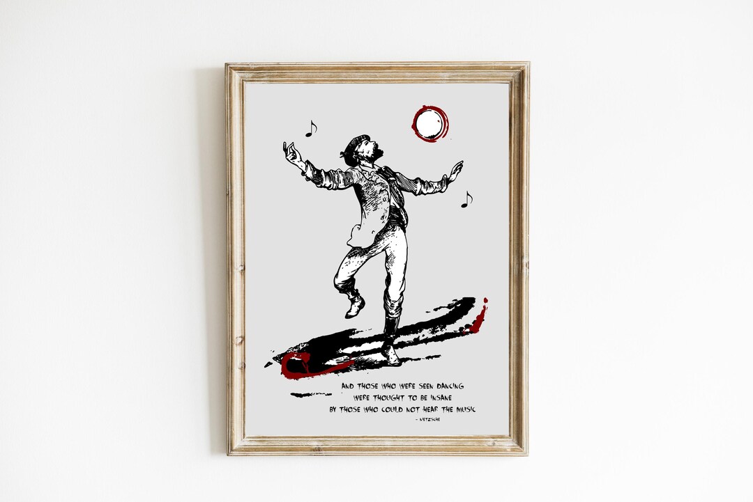 Friedrich Nietzsche Quote Print | and Those Who Were Seen Dancing ...