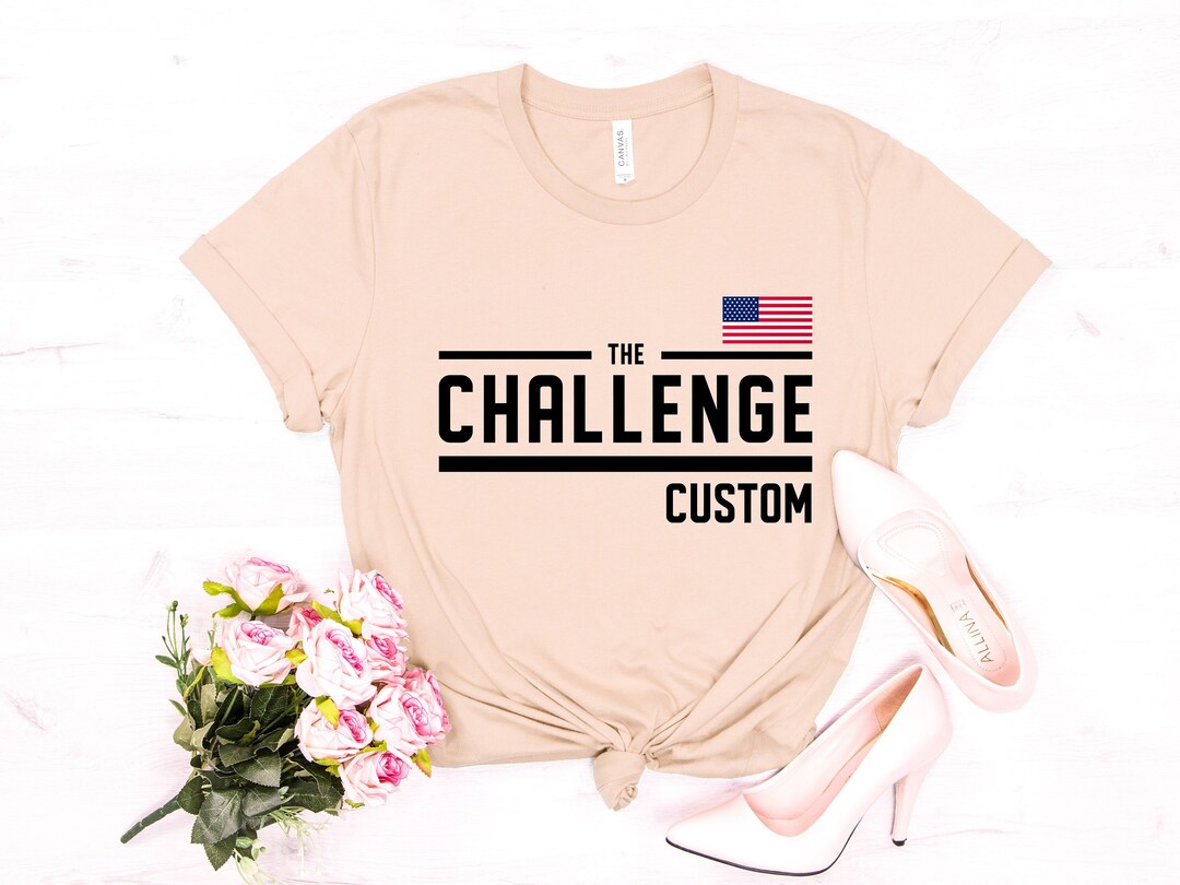 The Challenge Shirt Challenge Custom Tee the Challenge - Etsy