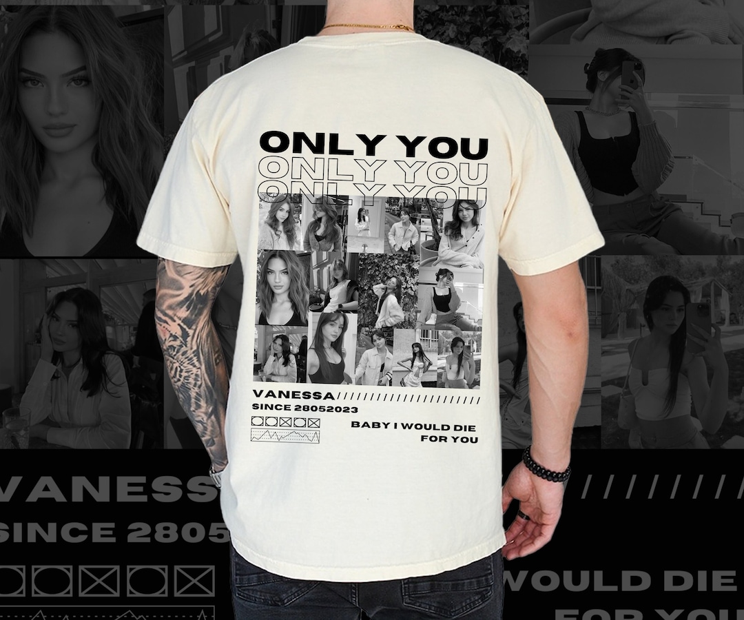 Only You Shirt, Only You Photo Shirt, Boyfriend Shirt, Girlfriend ...