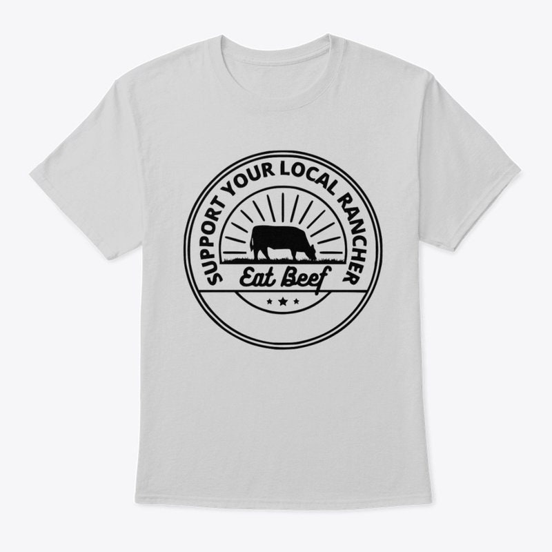 Rancher: Eat Beef Support Your Local Rancher - Etsy
