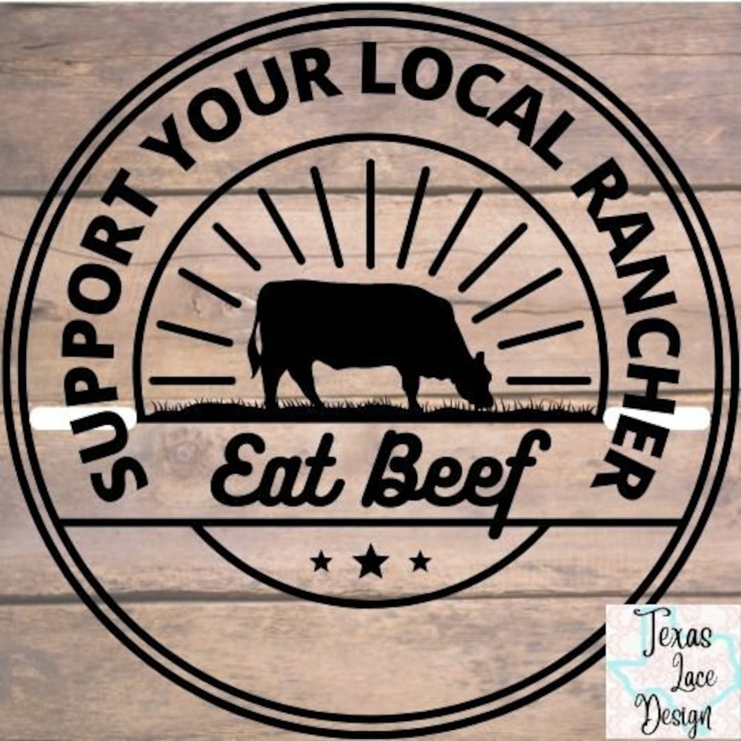 Rancher: Eat Beef Support Your Local Rancher - Etsy