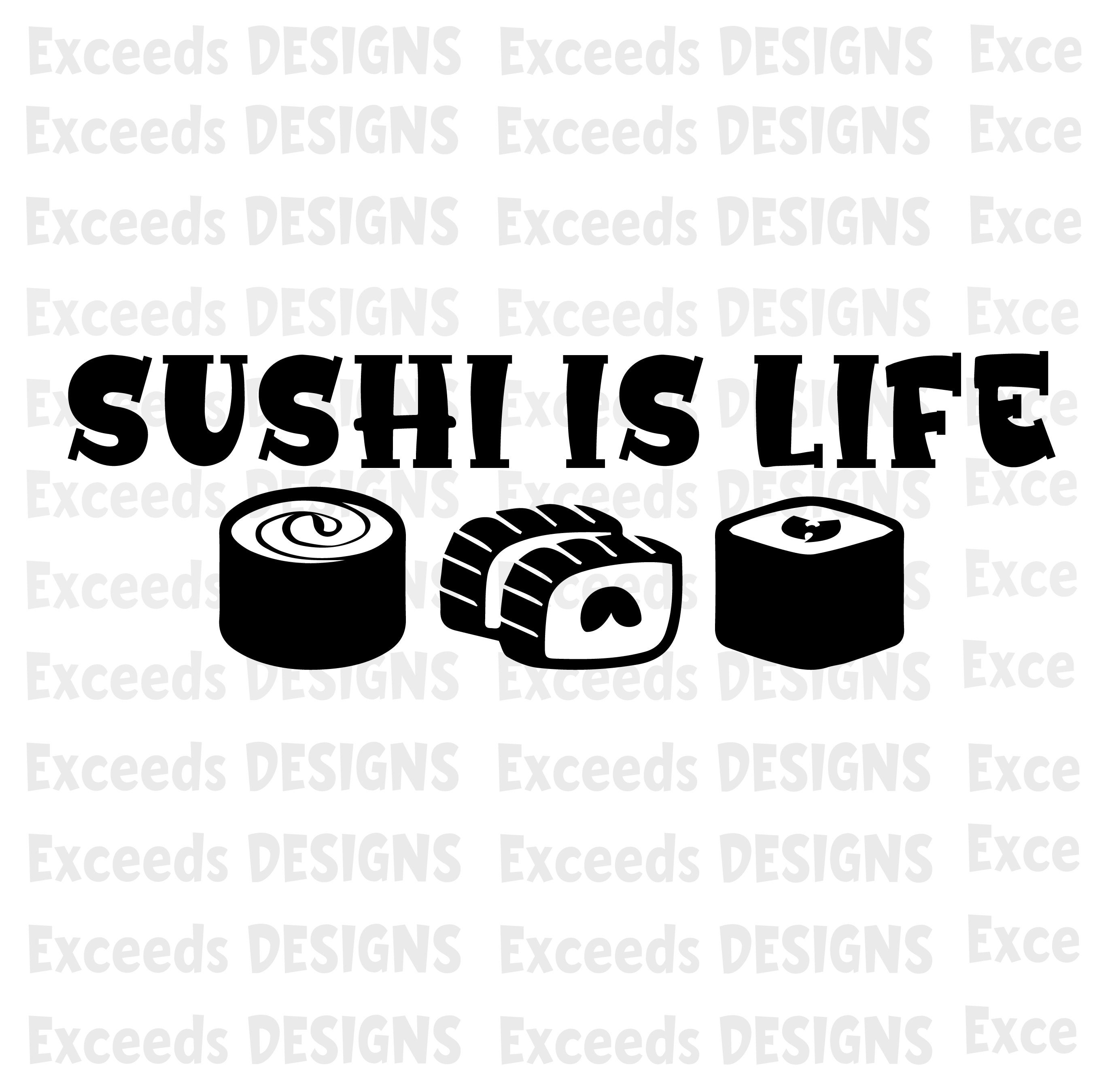 Sushi is Life SVG, Sushi, Tee Shirt SVG File, Instant Download, Cricut ...