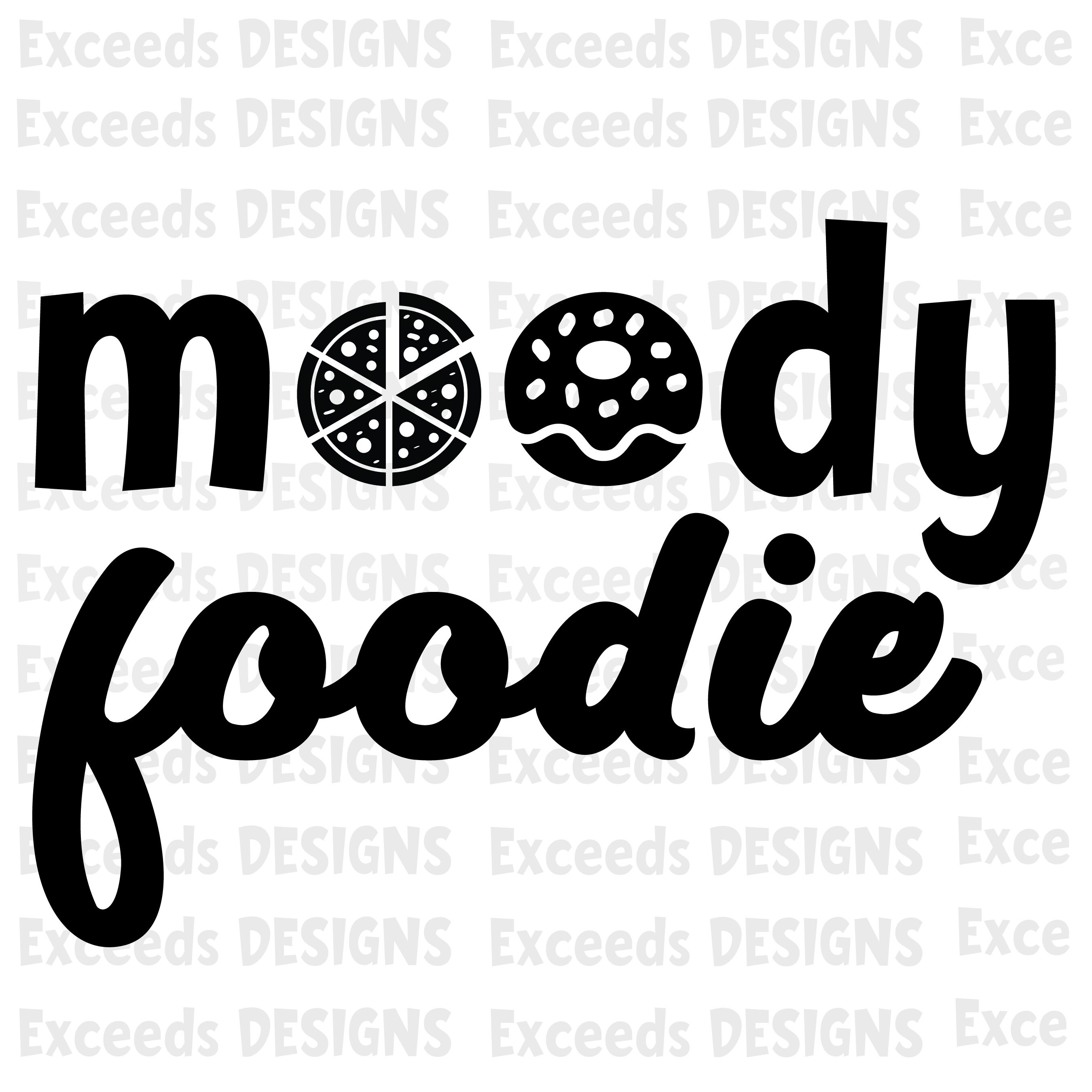 Moody Foodie SVG, Tee Shirt SVG File, Instant Download, Cricut ...