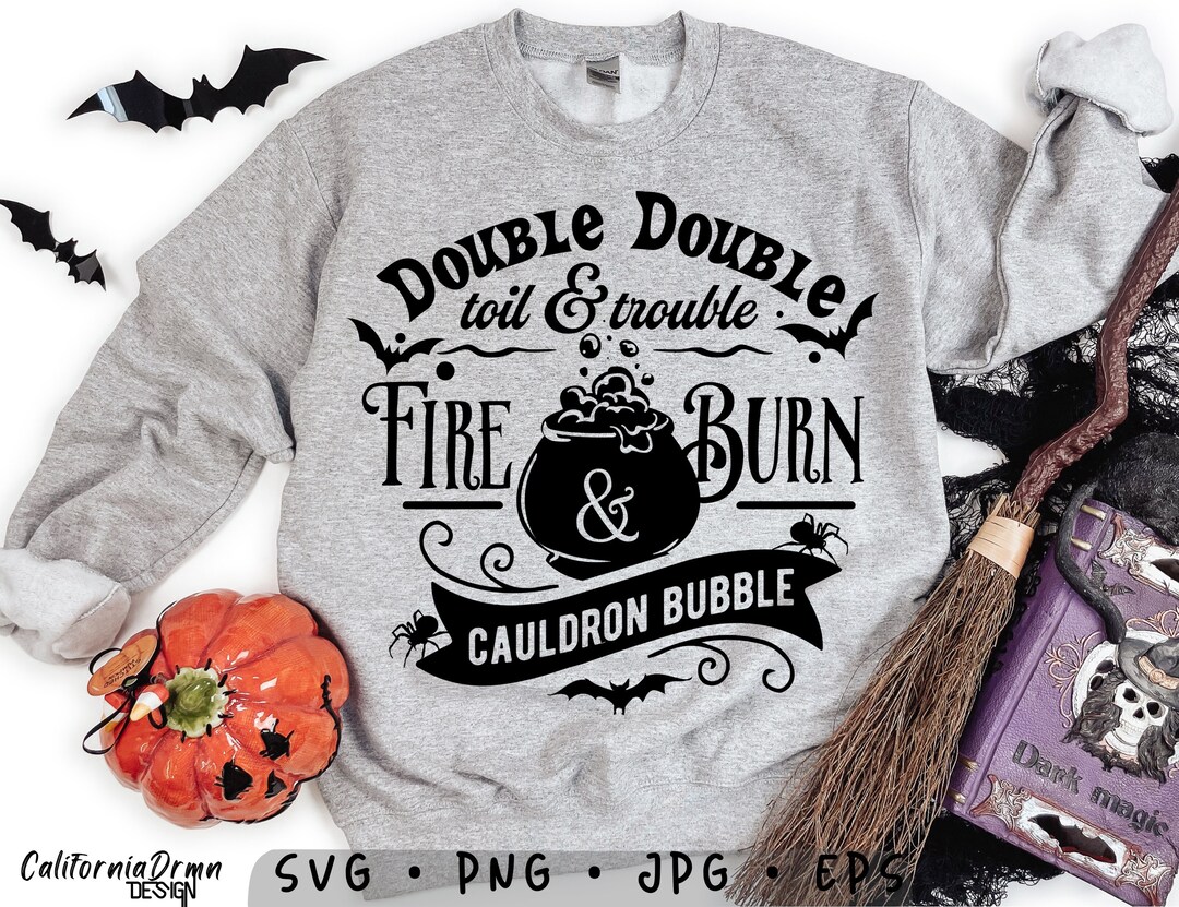 Double Double Toil and Trouble SVG, Halloween SVG, Witch Spell SVG ...