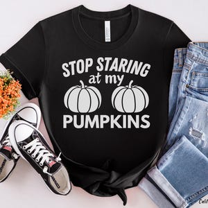 Stop Staring at My Pumpkins SVG, Funny Halloween Pumpkin Shirt Svg ...