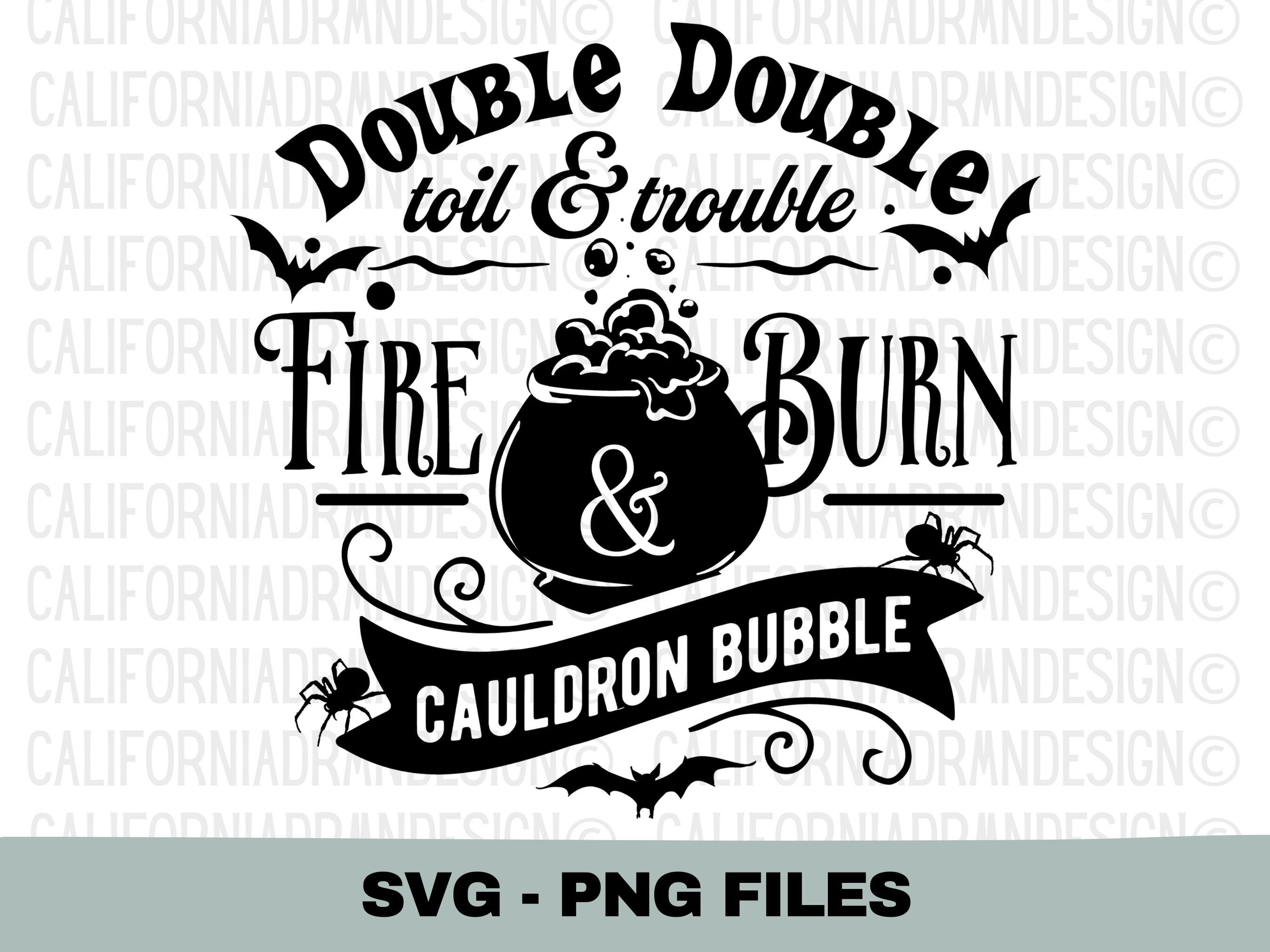 Double Double Toil and Trouble SVG, Halloween SVG, Witch Spell SVG ...