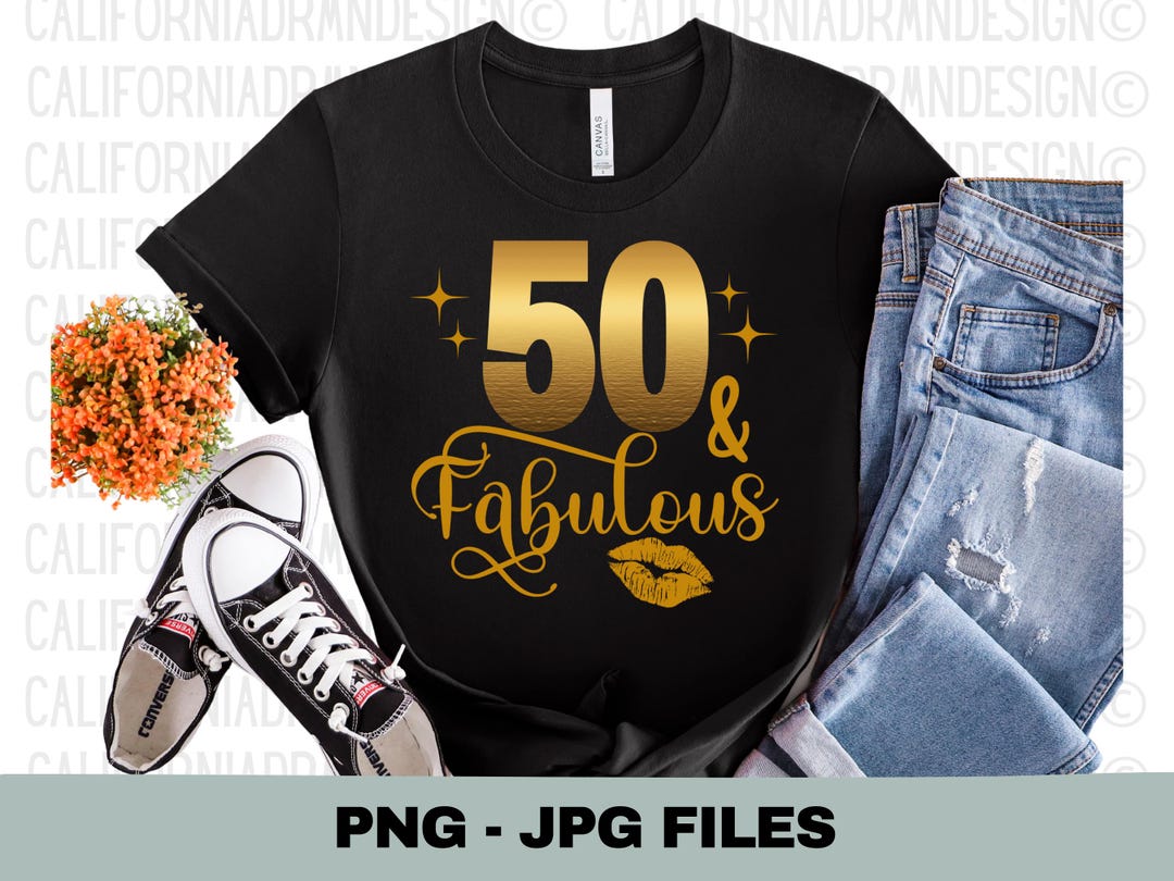 Fifty and Fabulous PNG, 50th Birthday, 50 and Fabulous, Happy Birthday ...