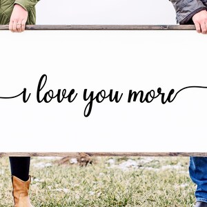 I Love You More Farmhouse Sign Svg, Romantic Saying Svg, Bedroom Wall Decor, Valentine's Day Svg ...