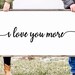 I Love You More Farmhouse Sign Svg, Romantic Saying Svg, Bedroom Wall Decor, Valentine's Day Svg ...