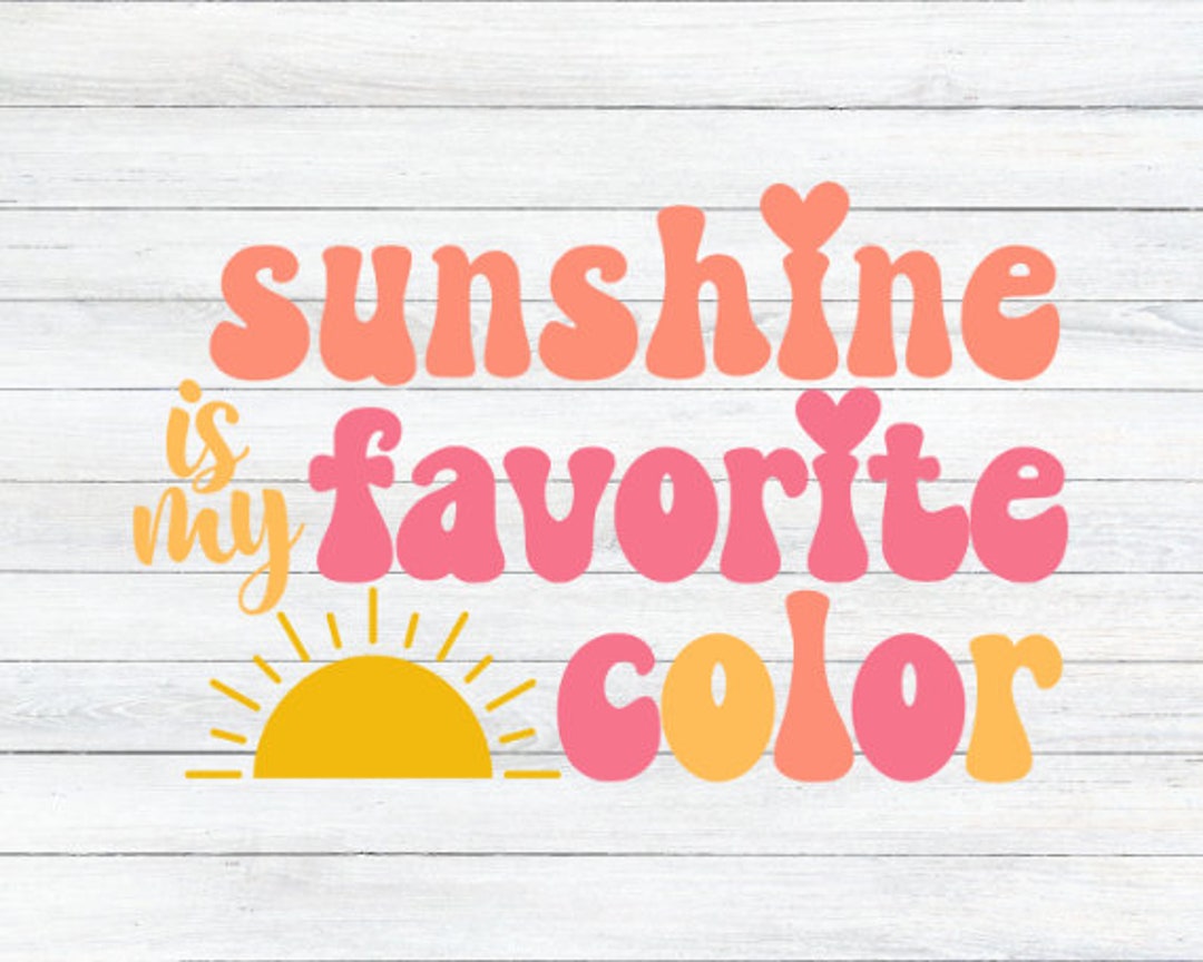 Sunshine is My Favorite Color SVG, Summer Vibes SVG, Summertime SVG ...