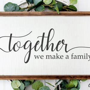 Together We Make A Family SVG, Modern Farmhouse Sign Quote Svg, Wood ...