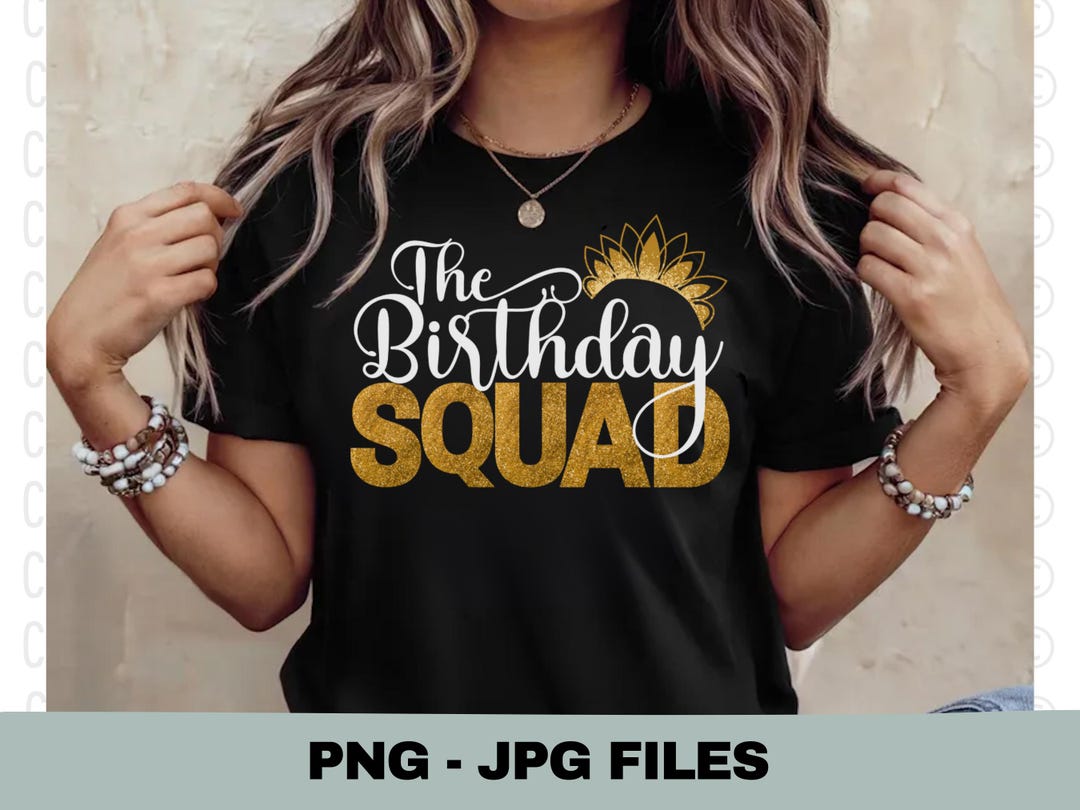 Birthday Squad PNG Sublimation Design, Matching Birthday Party Shirt ...
