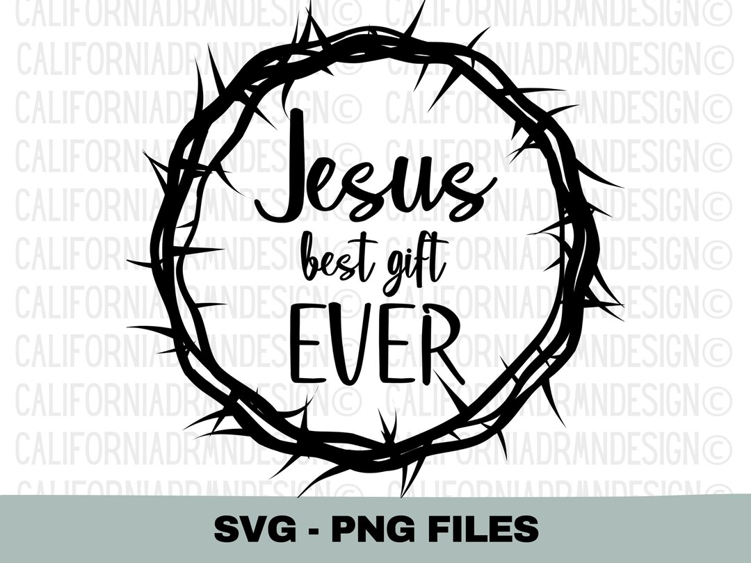 Jesus Best Gift Ever Svg Png, Christian Jesus Christ Quote, Christian ...