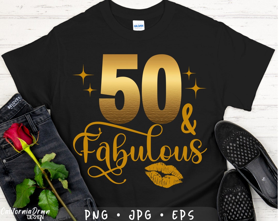 Fifty and Fabulous PNG, 50th Birthday, 50 and Fabulous, Happy Birthday ...