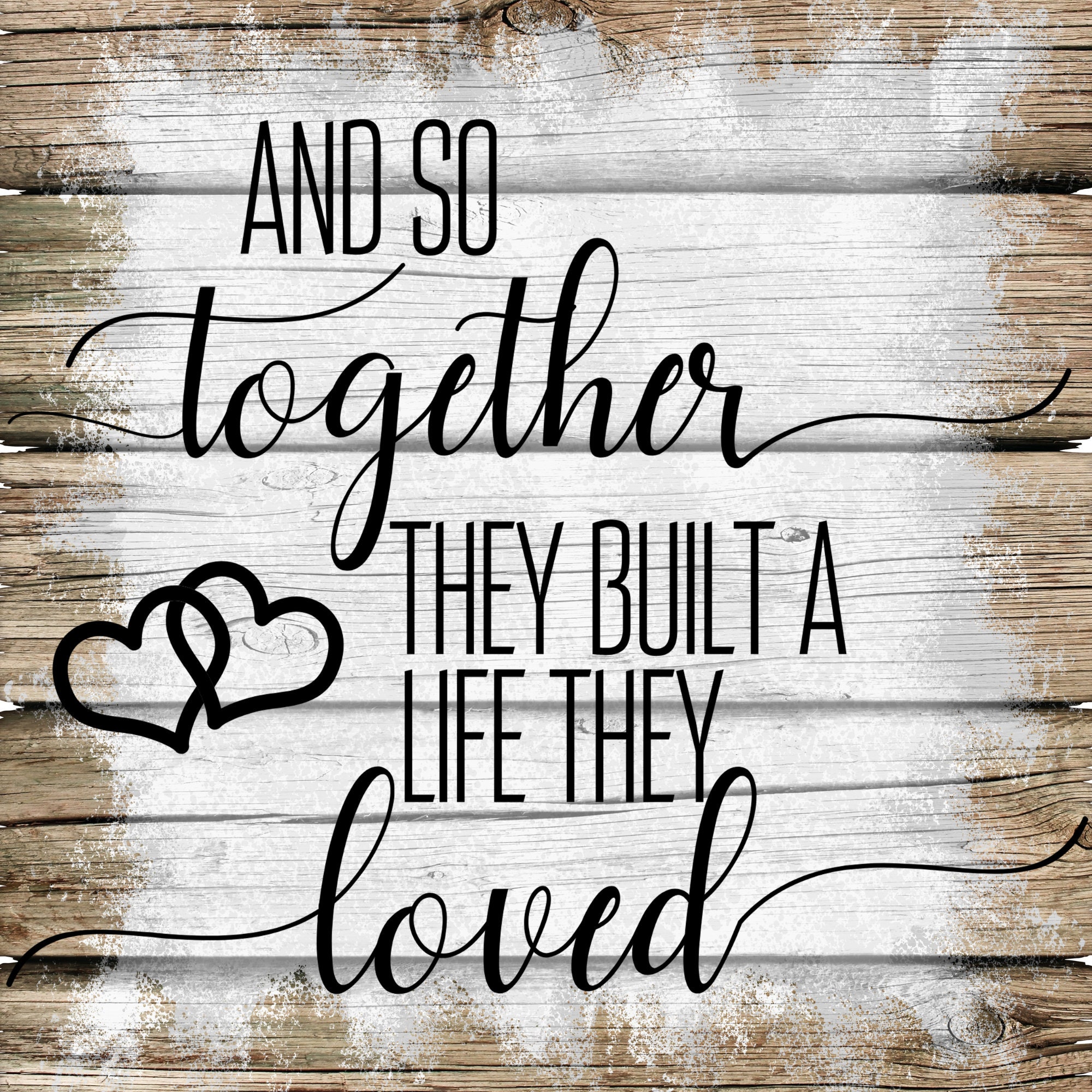 And so Together They Built A Life They Loved SVG, Wedding Gift SVG ...