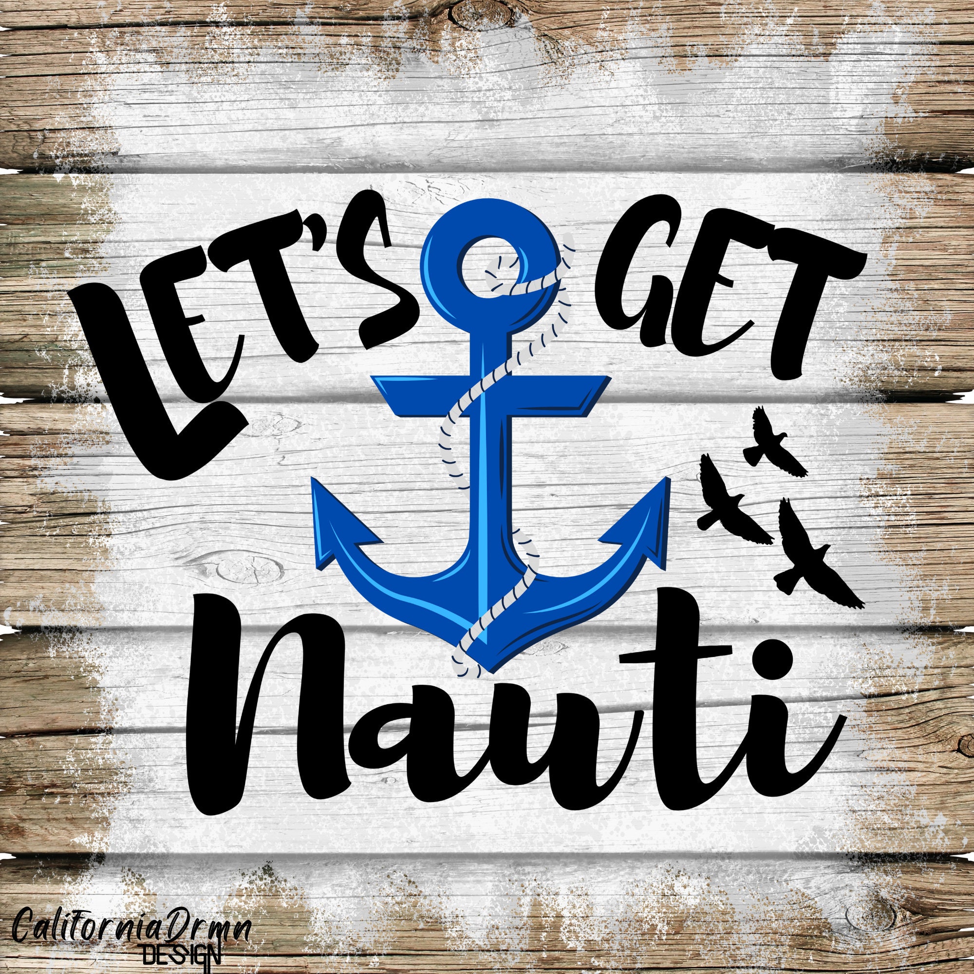 Let's Get Nauti SVG, Anchor Svg, Nautical Svg, Funny Summer Quote T ...