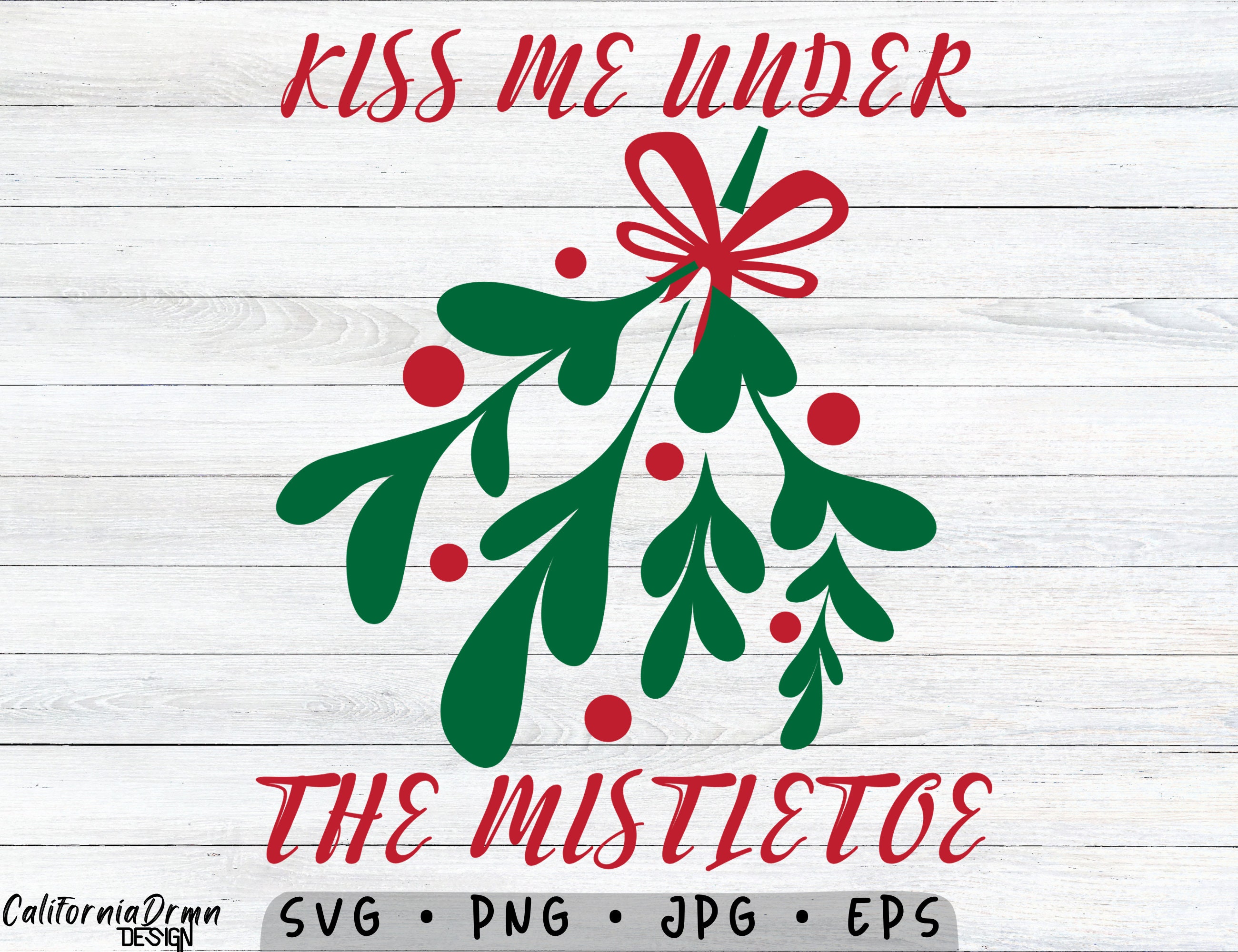 Kiss Me Under the Mistletoe SVG, Merry Christmas SVG, Mistletoe Love ...