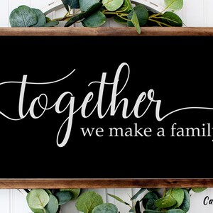Together We Make A Family SVG, Modern Farmhouse Sign Quote Svg, Wood ...