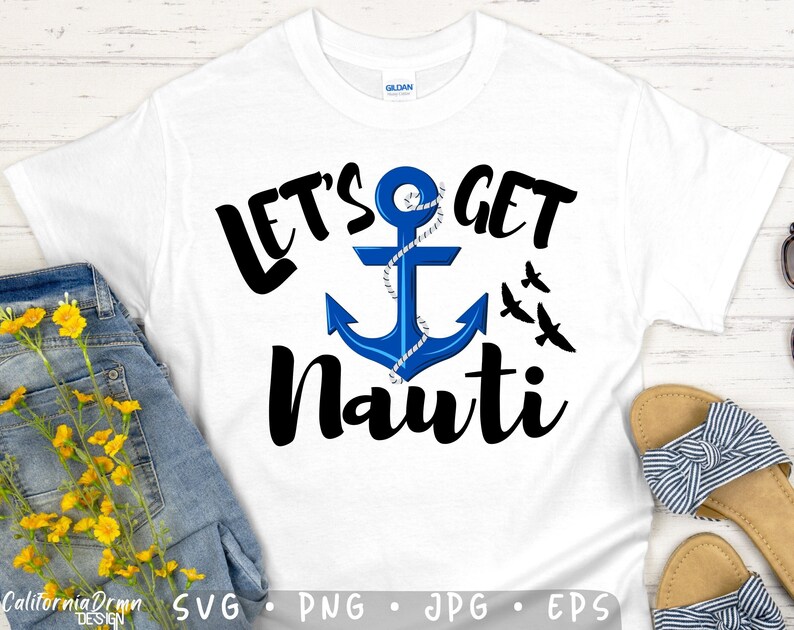 Let's Get Nauti SVG, Anchor Svg, Nautical Svg, Funny Summer Quote T ...