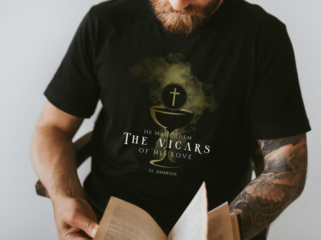 Catholic Priest Shirt Gift, He Made Them the Vicars of His Love- St ...