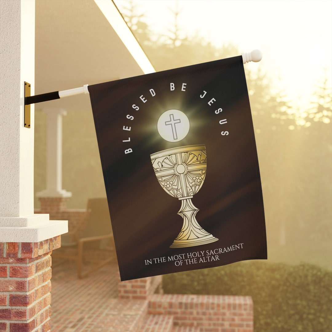 Eucharistic Devotion Flag/banner, Blessed Be Jesus in the Most Holy ...