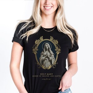 Holy Mary Queen of Heaven and Earth Pray for Us, Marian Apparel ...