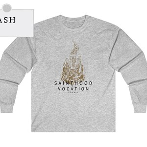Sainthood is a Vocation for All Long Sleeve Tee for Men We Are All ...