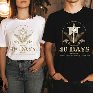 40 Days of Lent T-shirt | Fasting, Self Denial, Prayer, Repentance ...