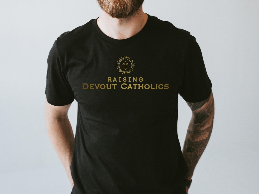 Raising Devout Catholic, Catholic Dad Shirt, Domestic Church, Catholic ...