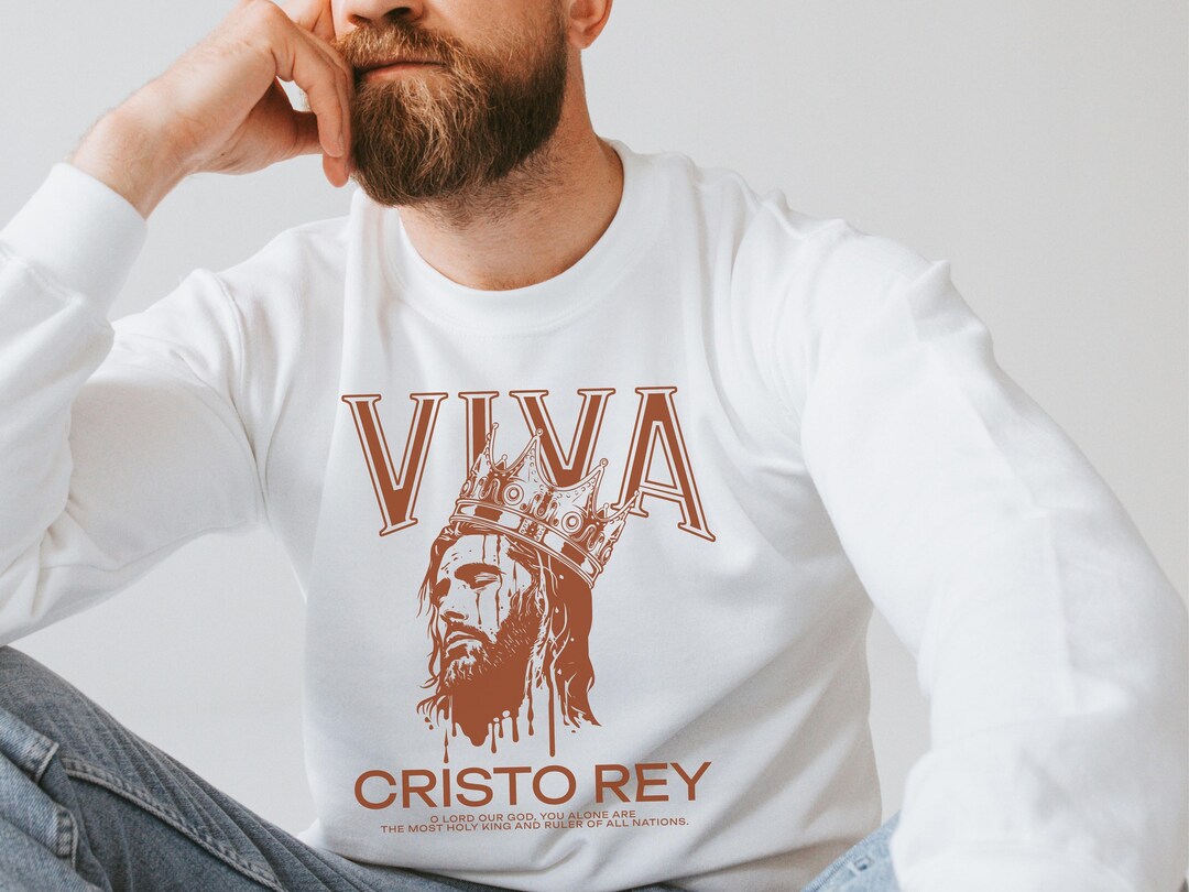 Viva Cristo Rey, Solemnity of Christ the King, Holy King & Ruler of All ...