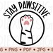 Stay Pawsitive SVG Cat Paw PNG Stay Positive Clipart Kitten - Etsy