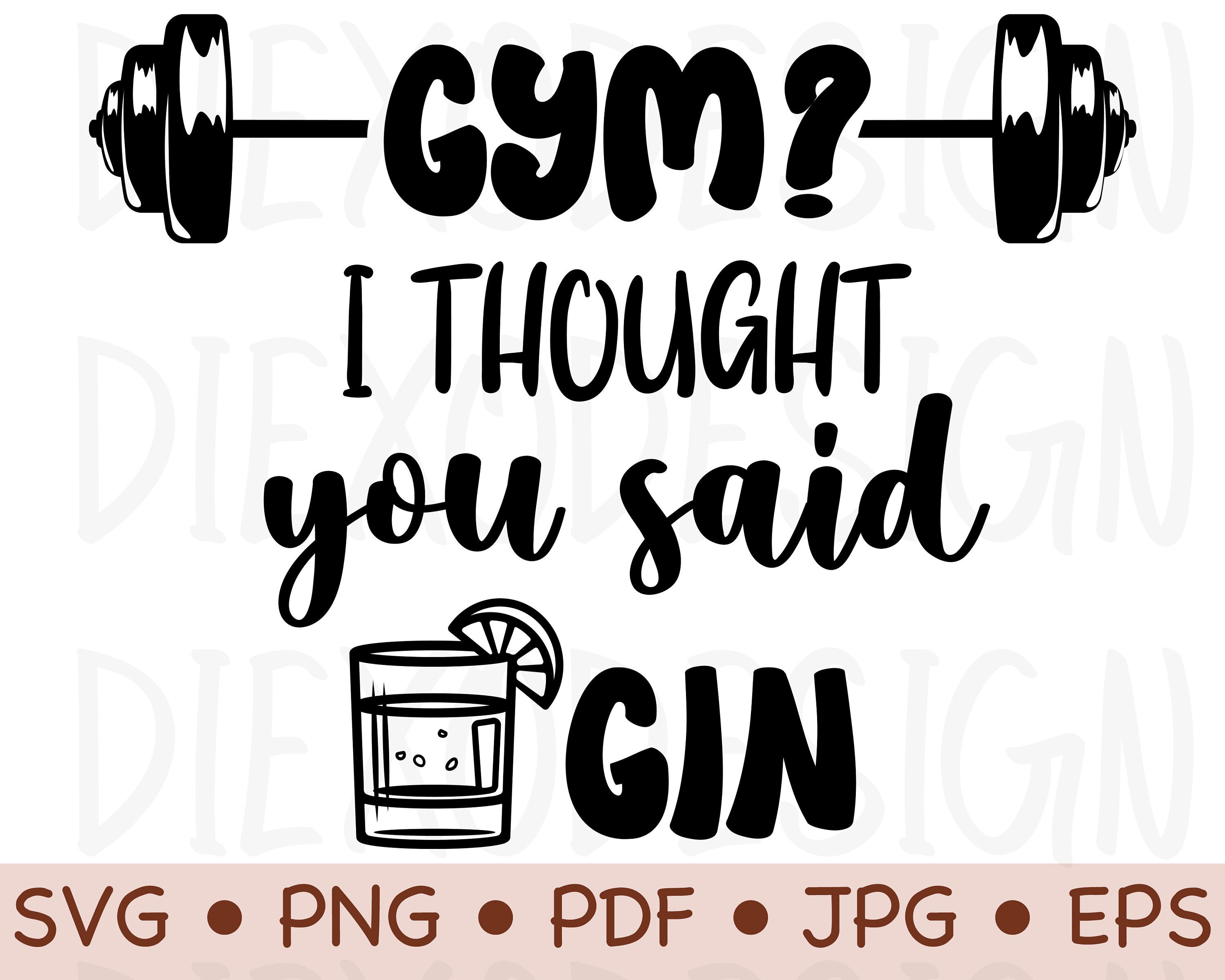 Gym I Thought You Said Gin PNG, Funny Gym SVG, Gym Clip Art, Gym Vector ...