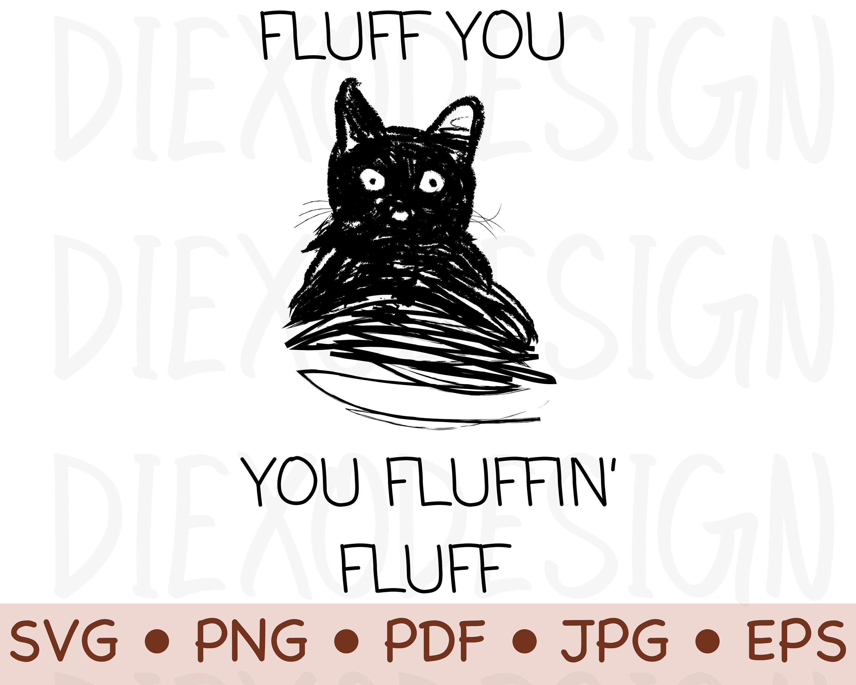 Fluff You You Fluffin Fluff Png, Psycho Cat Svg, Funny Cat Png, Cat ...