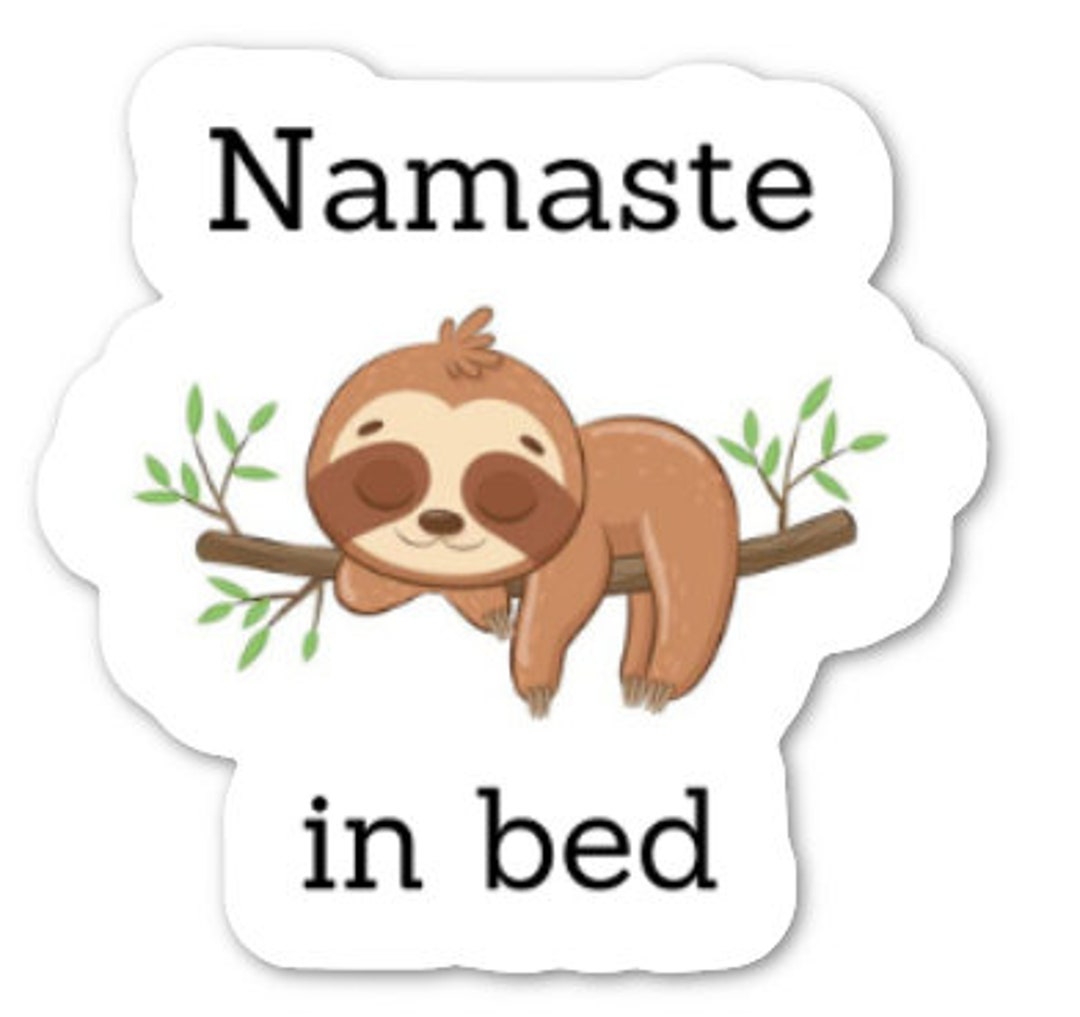 Namaste in Bed Sloth Sticker - Etsy