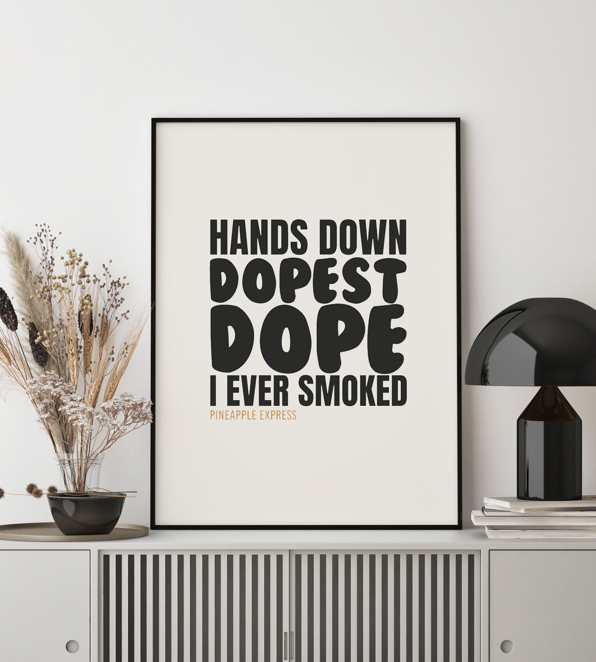 Pineapple Express Poster Quote