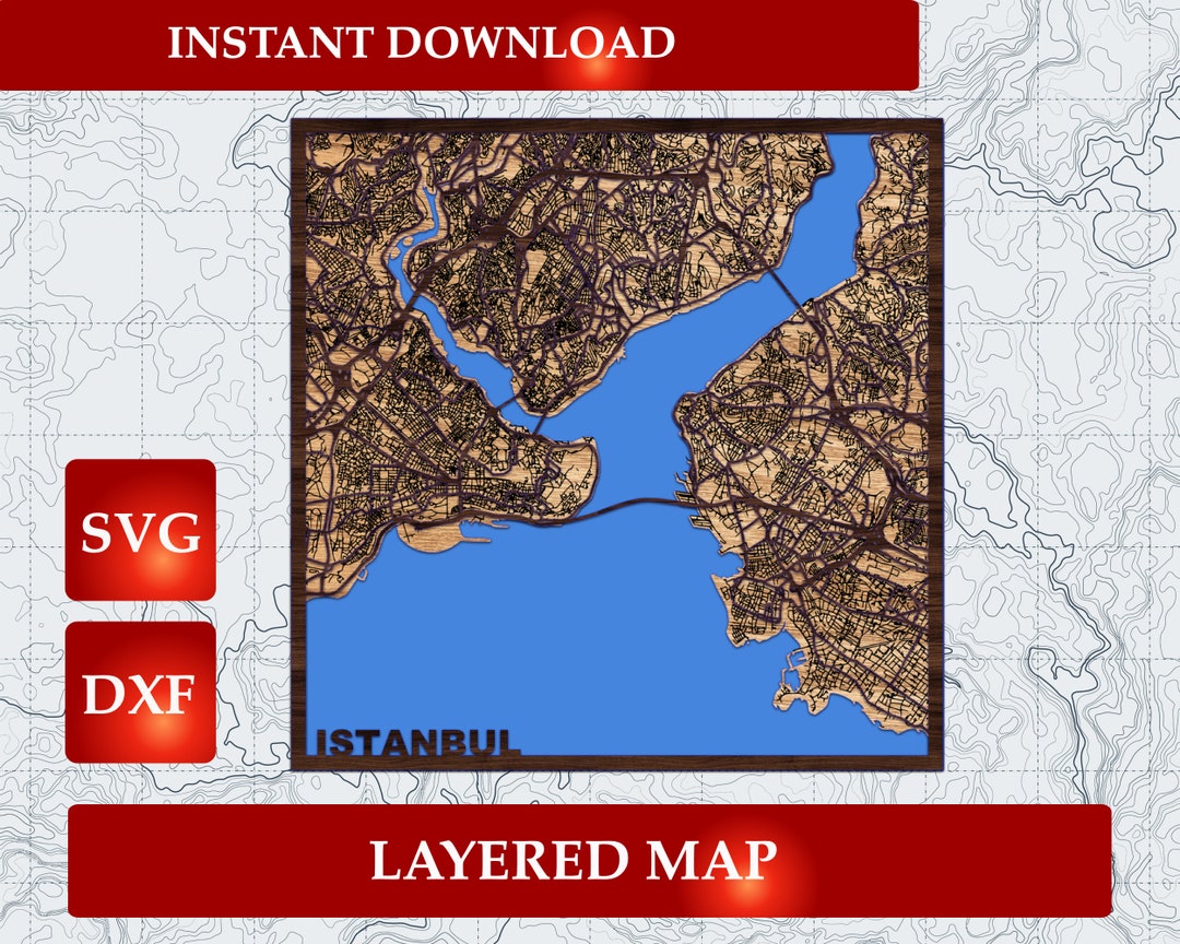 Istanbul Map SVG DXF 3D Layered Map of Istanbul Laser Cut File ...