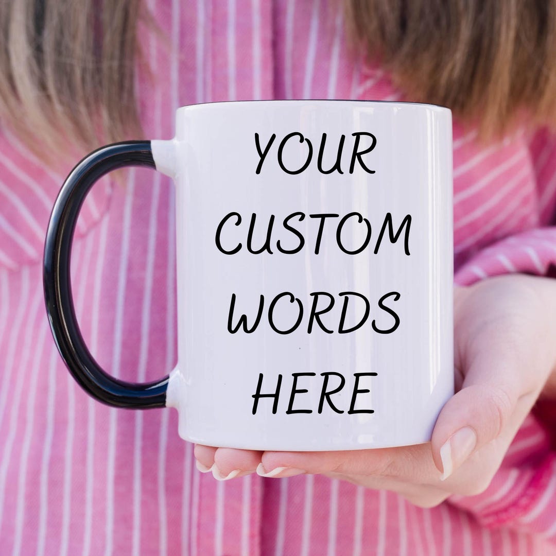 Custom Text and Photo Mug, Your Words Here Mug With Photo and Text ...