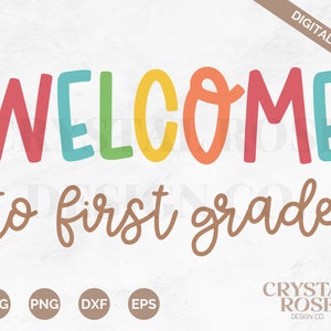 Welcome to First Grade SVG, Teacher SVG, Classroom SVG, Back to School ...