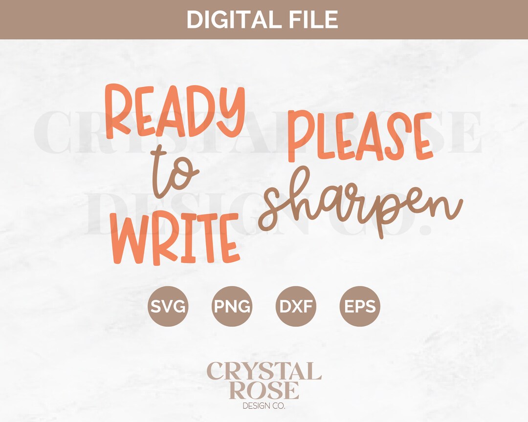 Ready to Write Please Sharpen SVG, Teacher SVG, Classroom SVG, Back to ...