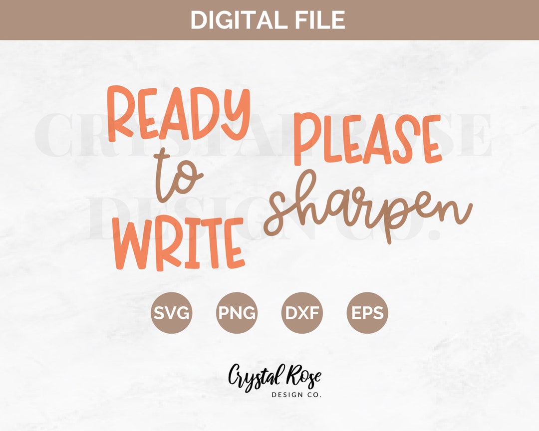 Ready to Write Please Sharpen SVG Teacher SVG Classroom SVG - Etsy