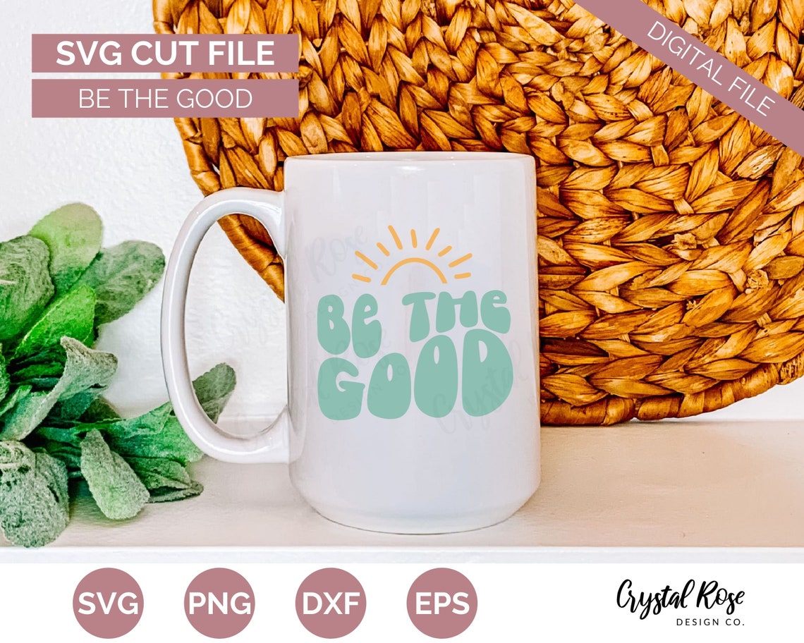 Retro Be the Good SVG, Inspirational SVG, Digital Download, Cricut ...