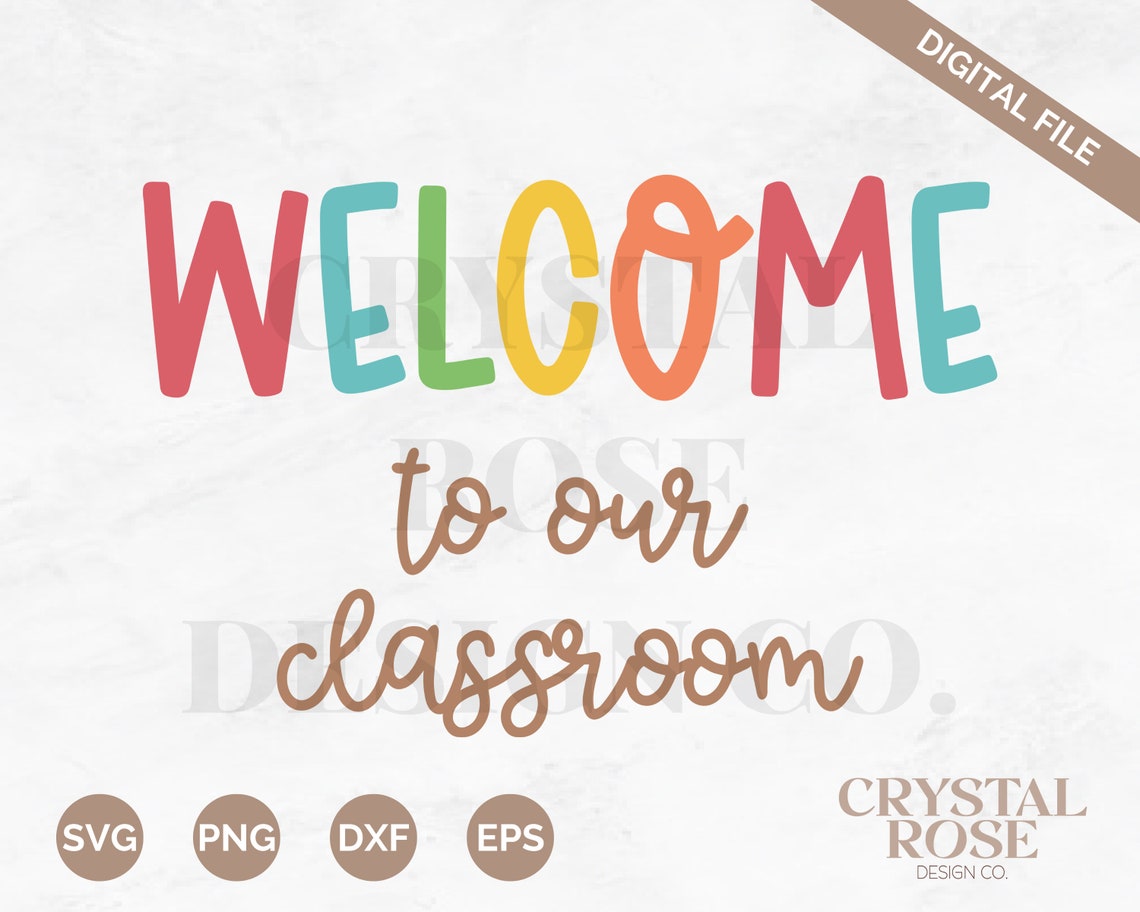 Welcome to Our Classroom SVG, Teacher SVG, Classroom SVG, Back to ...