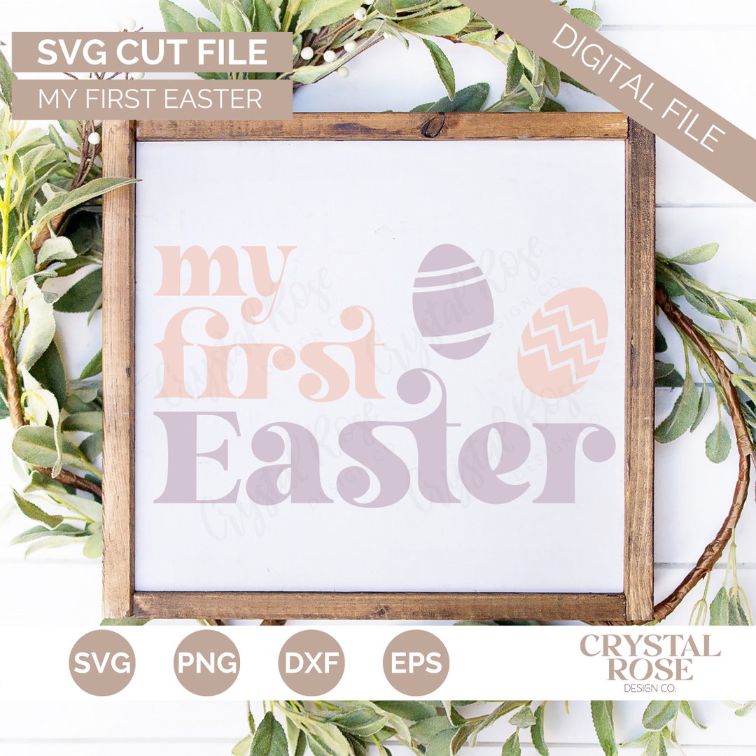 My First Easter SVG, Easter Bunny Svg Instant Download Happy Easter Svg ...