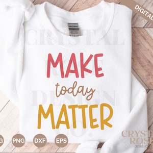 Make Today Matter SVG, Teacher SVG, Classroom SVG, Back to School ...